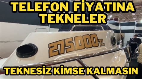 BOATSHOW TELEFON FİYATINA TEKNELER İSTER BALIK TUT İSTER GEZ yelkenli