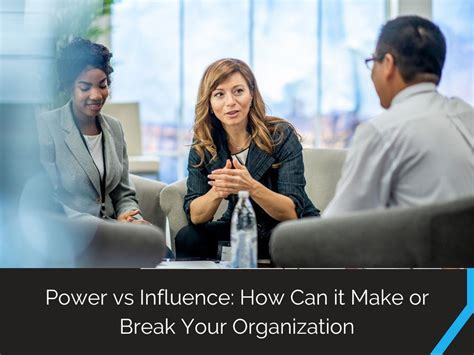 Power Vs Influence How Can It Make Or Break Your Organization By