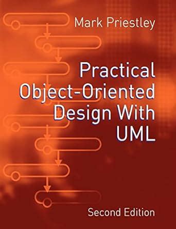 Practical Object Oriented Design Using UML Priestley Honorary