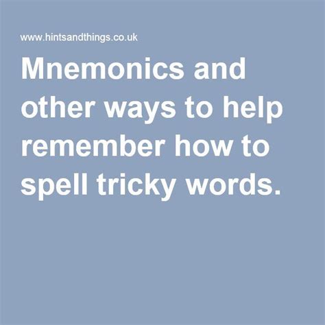 Mnemonics And Other Ways To Help Remember How To Spell Tricky Words