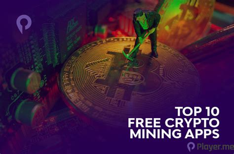 Top 10 Free Crypto Mining Apps For 2024 And Beyond Player Me