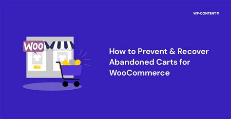 7 Ways To Prevent And Recover Abandoned Carts For Woocommerce