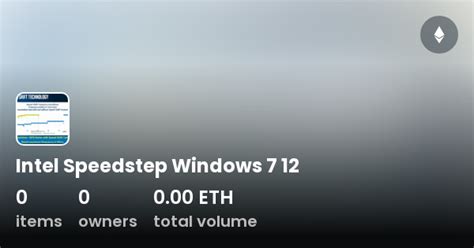 Intel Speedstep Windows 7 12 Collection Opensea