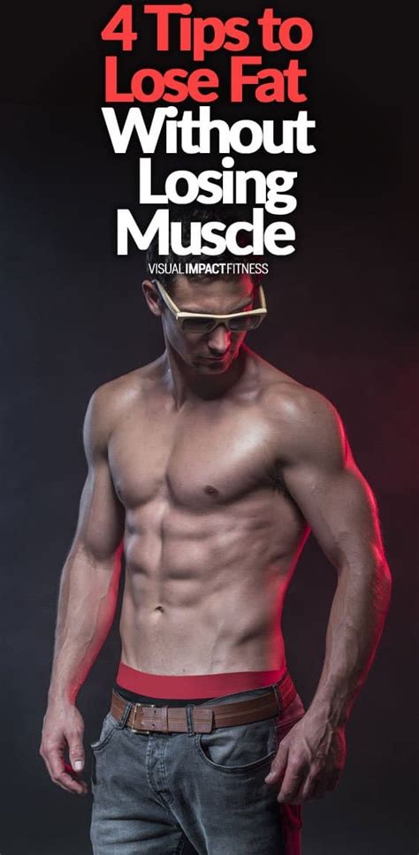 4 Tips To Lose Body Fat Without Losing Muscle