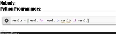 Python Programmers Be Like Yeah That Makes Sense 🤔 ·