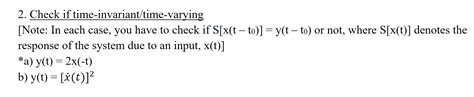 Solved Check If Time Invariant Time Varying Note In Chegg