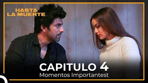 Hasta La Muerte 4 Capítulo Momentos Importantes Youtube