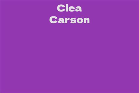 Clea Carson Facts Bio Career Net Worth Aidwiki