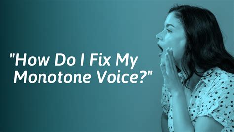 How To Fix A Monotone Voice Socialself