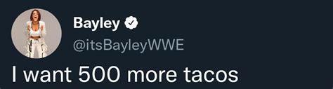 𝘸𝘪𝘬𝘪 On Twitter Bayley Really Loves Her Tacos😂 Itsbayleywwe