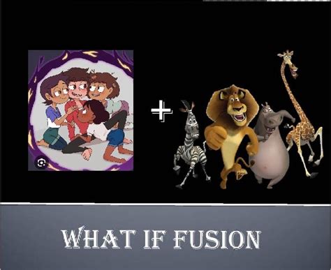 What If Fusion Marco X Luz X Connie X Anne Alex X Marty Melman X