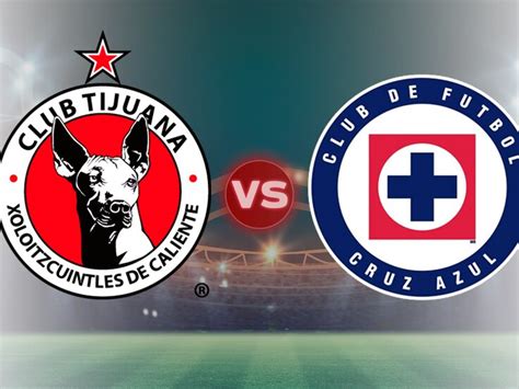 Xolos Vs Cruz Azul En Vivo A Qué Hora Y Dónde Ver Liga Mx Jornada 3