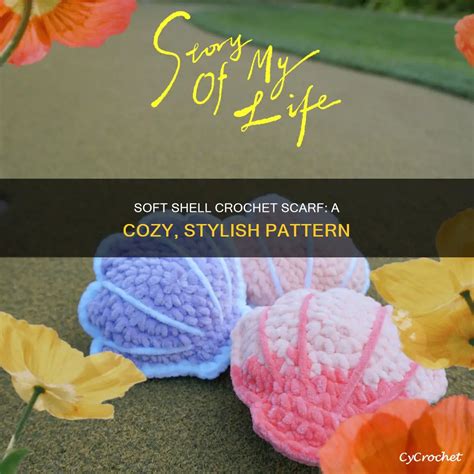 Soft Shell Crochet Scarf A Cozy Stylish Pattern Cycrochet
