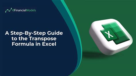 A Step By Step Guide To The Transpose Formula In Excel Efinancialmodels