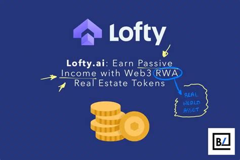 Lofty Ai Earn Passive Income With Web3 RWA Real Estate Tokens BaseLynk