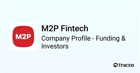 M2p Fintech 2025 Funding Rounds And List Of Investors Tracxn