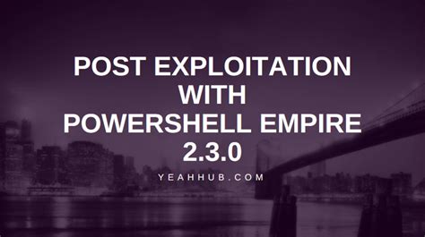 Post Exploitation With Powershell Empire 230 Detailed Tutorial