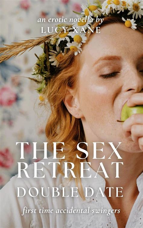 The Sex Retreat Double Date First Time Accidental Swingers Novella Kindle Edition By Xane
