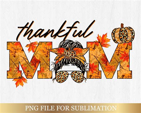 Art Collectibles Digital Prints One Thankful Mama Fall Messy Bun One Thankful Mom PNG