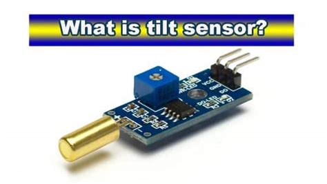 How Much Do You Know About Tilt Sensor