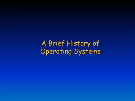 ppt a brief history of operating systems powerpoint presentation