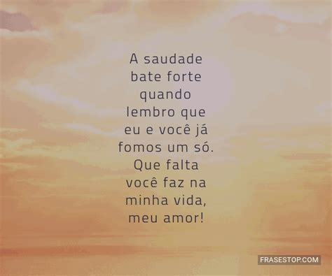 A Saudade Bate Forte Quando Lembro Que Eu E Você Frasestop