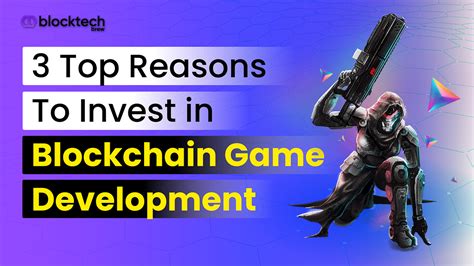 Blockchain Game Development — 3 Top Reasons To Get Started In 2023