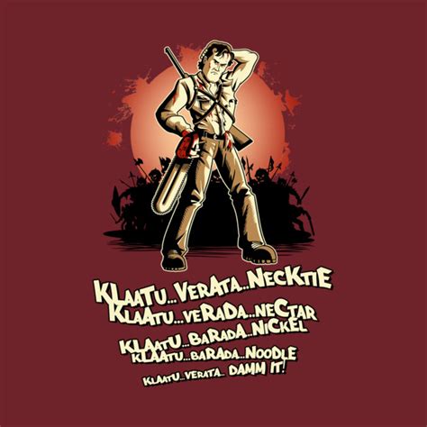 Klaatu Barada Nikto Evil Dead T Shirt Teepublic