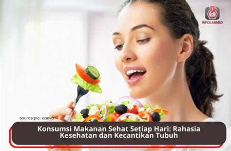 Konsumsi Makanan Sehat Setiap Hari Rahasia Kesehatan Dan Kecantikan Tubuh
