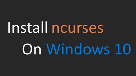 Install Ncurses On Windows 10 Kind Of YouTube