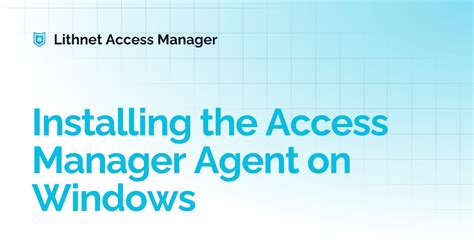 installing the access manager agent on windows lithnet access manager