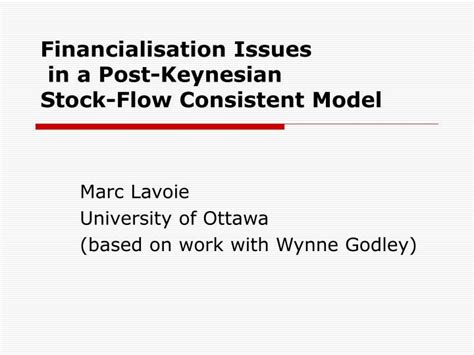 Ppt Financialisation Issues In A Post Keynesian Stock Flow Consistent Model Powerpoint