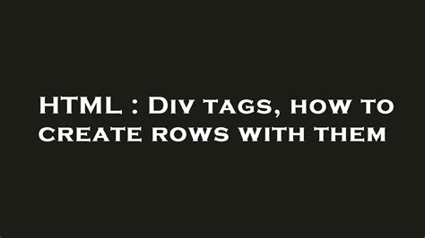 html div tags how to create rows with them youtube