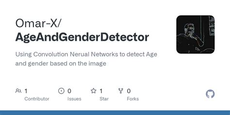 GitHub Omar X AgeAndGenderDetector Using Convolution Nerual Networks
