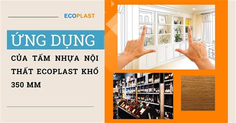 Ứng Dụng Của Tấm Nhựa Nội Thất Ecoplast Khổ 350 Mm Tổng Kho Nhựa Nam Oanh