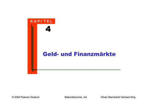 Zusammenfassung Makroökonomie 44 K A P I T E L Geld und Finanzmärkte