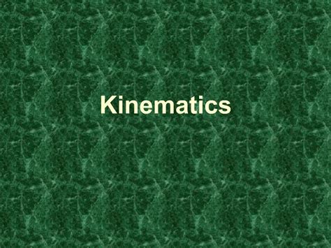 Ppt Kinematics Powerpoint Presentation Free Download Id 1054030