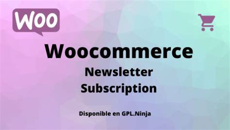 Woocommerce Newsletter Subscription GPL Ninja
