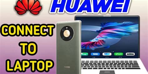 How To Connect Huawei Mobile To Laptop
