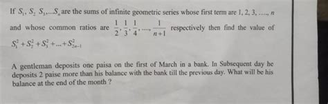 if s1 s2 s3 …sn are the sums of infinite geometric series whose first