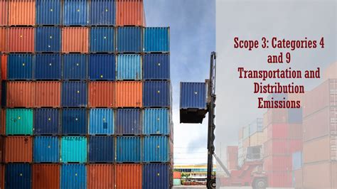 Understanding Scope 3 Emissions Categories 4 And 9 Upstream And