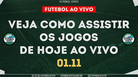Futebol Hoje Onde Assistir Futebol Ao Vivo Na Tv Guia Dos Jogos