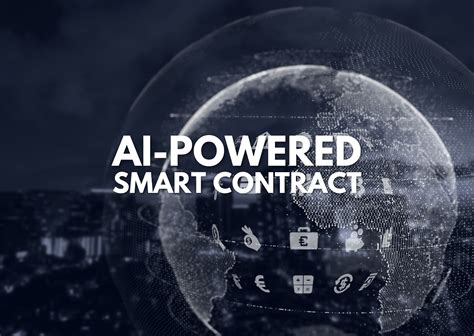 Embracing Tomorrow Ai Powered Smart Contracts Revolutionize Automation And Intelligence By