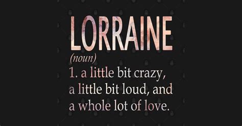 Lorraine Girl Name Definition Lorraine T Shirt Teepublic