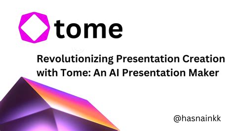 Revolutionizing Presentation Creation With Tome An Ai Presentation Maker