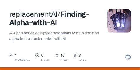 GitHub ReplacementAI Finding Alpha With AI A Part Series Of Jupyter Notebooks To Help One