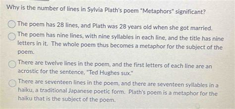 Solved Why Is The Number Of Lines In Sylvia Plaths Poem Metaphors