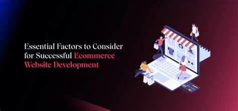 Essential Factors To Consider For Successful Ecommerce Website