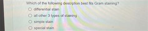 Solved Which Of The Following Descrption Best Fits Gram