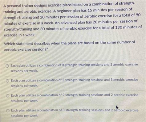 solved a personal trainer designs exercise plans based on a
